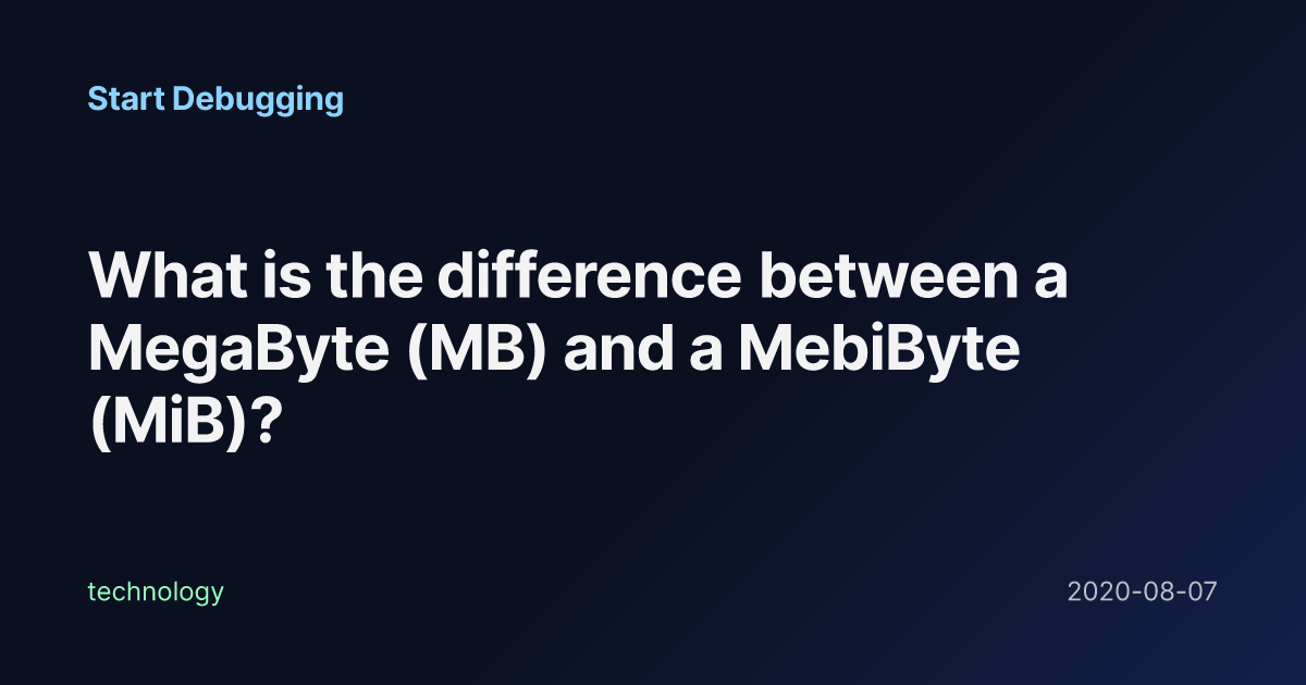 What is the difference between a MegaByte (MB) and a MebiByte (MiB ...