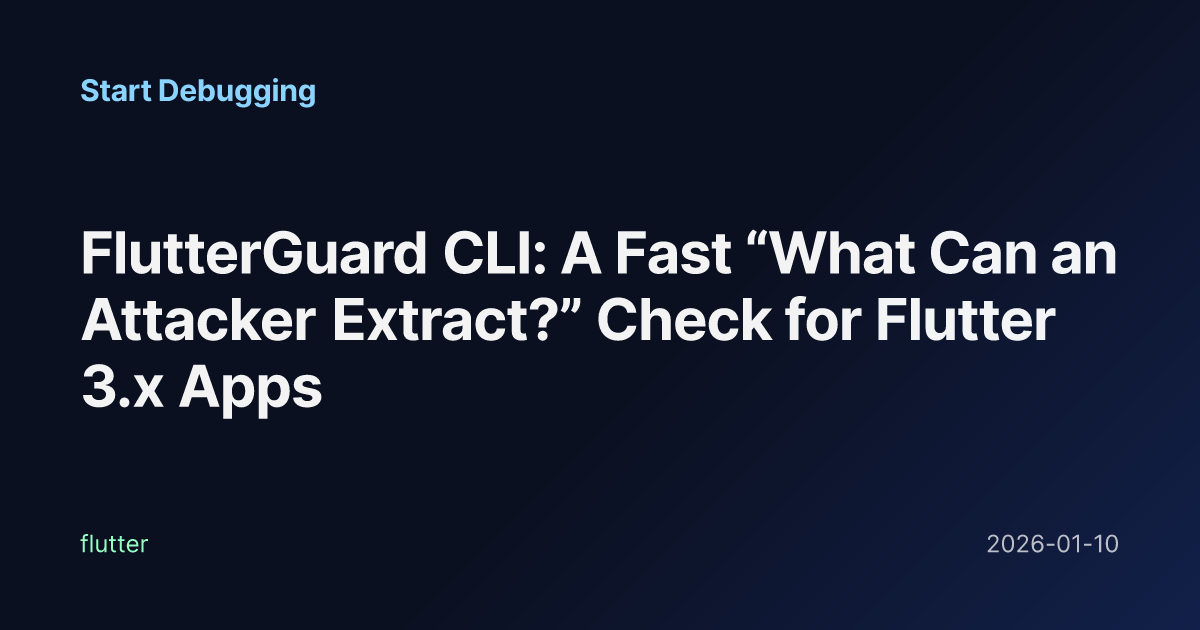 FlutterGuard CLI: A Fast “What Can an Attacker Extract?” Check for ...