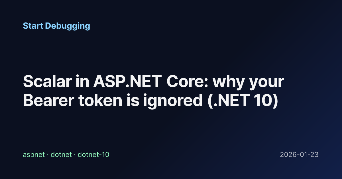 Scalar in ASP.NET Core: why your Bearer token is ignored (.NET 10 ...