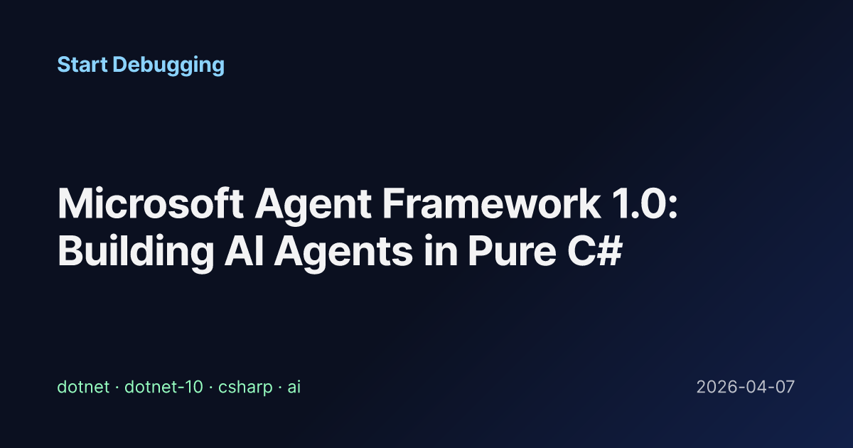 Microsoft Agent Framework 1.0: Building AI Agents in Pure C# - Start ...