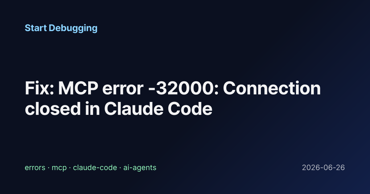 Fix: MCP error -32000: Connection closed in Claude Code - Start Debugging