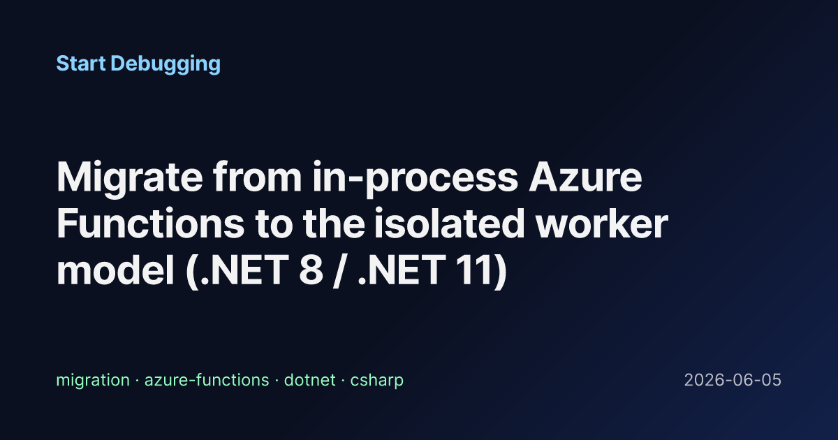 Migrate from in-process Azure Functions to the isolated worker model ...
